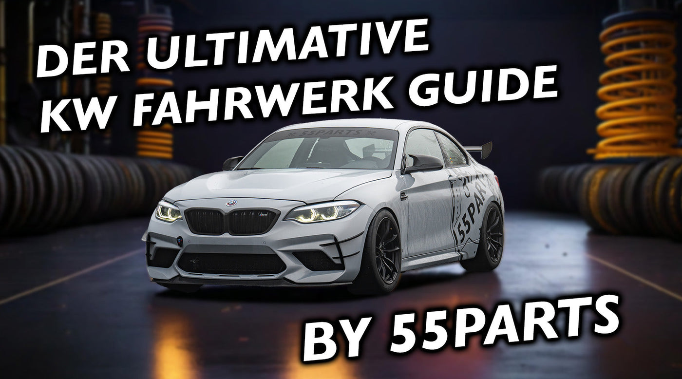 Der ultimative Guide zu deinem KW Fahrwerk - 55Parts